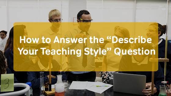 How To Answer The Describe Your Teaching Style Question how-to-answer-the-describe-your-teaching-style-question